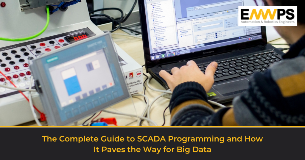 The Complete Guide to SCADA Programming and How It Paves the Way for Big - ENWPS