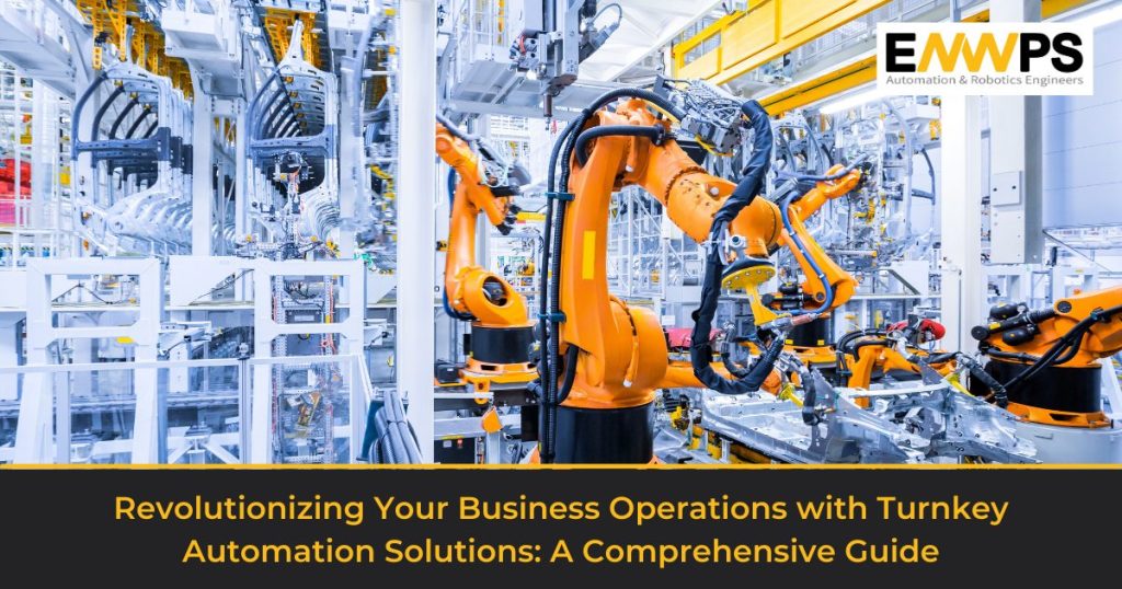Revolutionizing Your Business Operations with Turnkey Automation ...